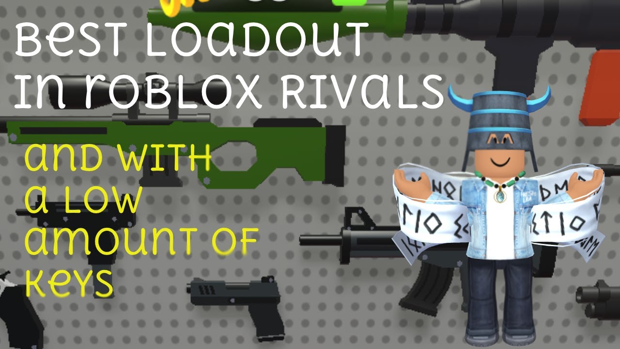 BEST LOADOUT IN RIVALS FOR A LOW AMOUNT OF KEYS!!!!! - YouTube