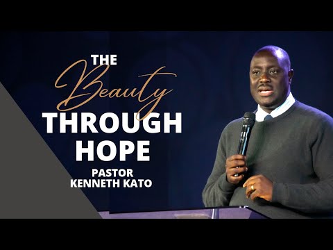 The Beauty Through Hope | Pastor Kenneth Kato - YouTube