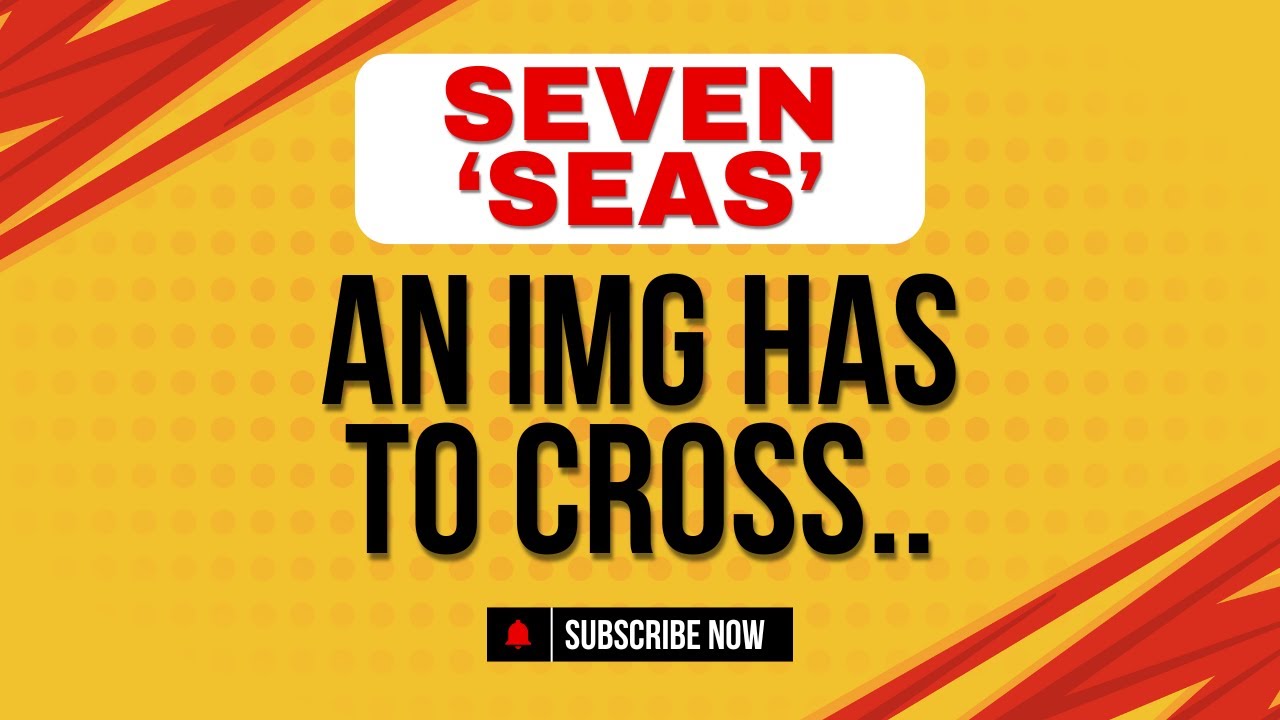 The Seven 'Seas' An IMG Has To Cross - YouTube