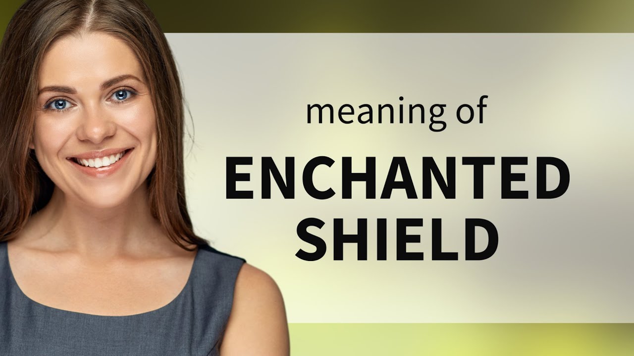 Understanding "Enchanted Shield": A Journey into English Phrases - YouTube