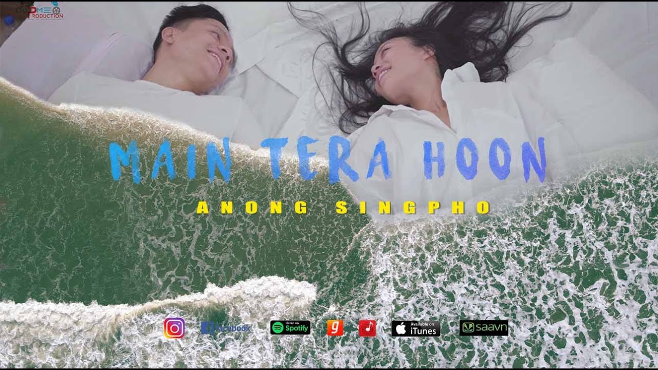 MAIN TERA HOON | ANONG SINGPHO | OFFICAL MUSIC VIDEO | ARUNACHAL ...