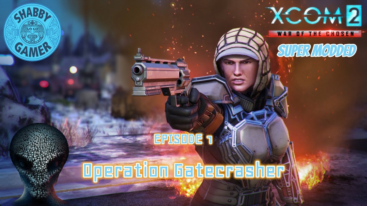 Operation Gatecrasher - Part 1 - X Com 2 - Modded - YouTube