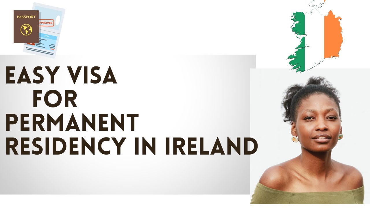 EASY VISA FOR PERMANENT RESIDENCY IN IRELAND | HOW TO APPLY FOR ...