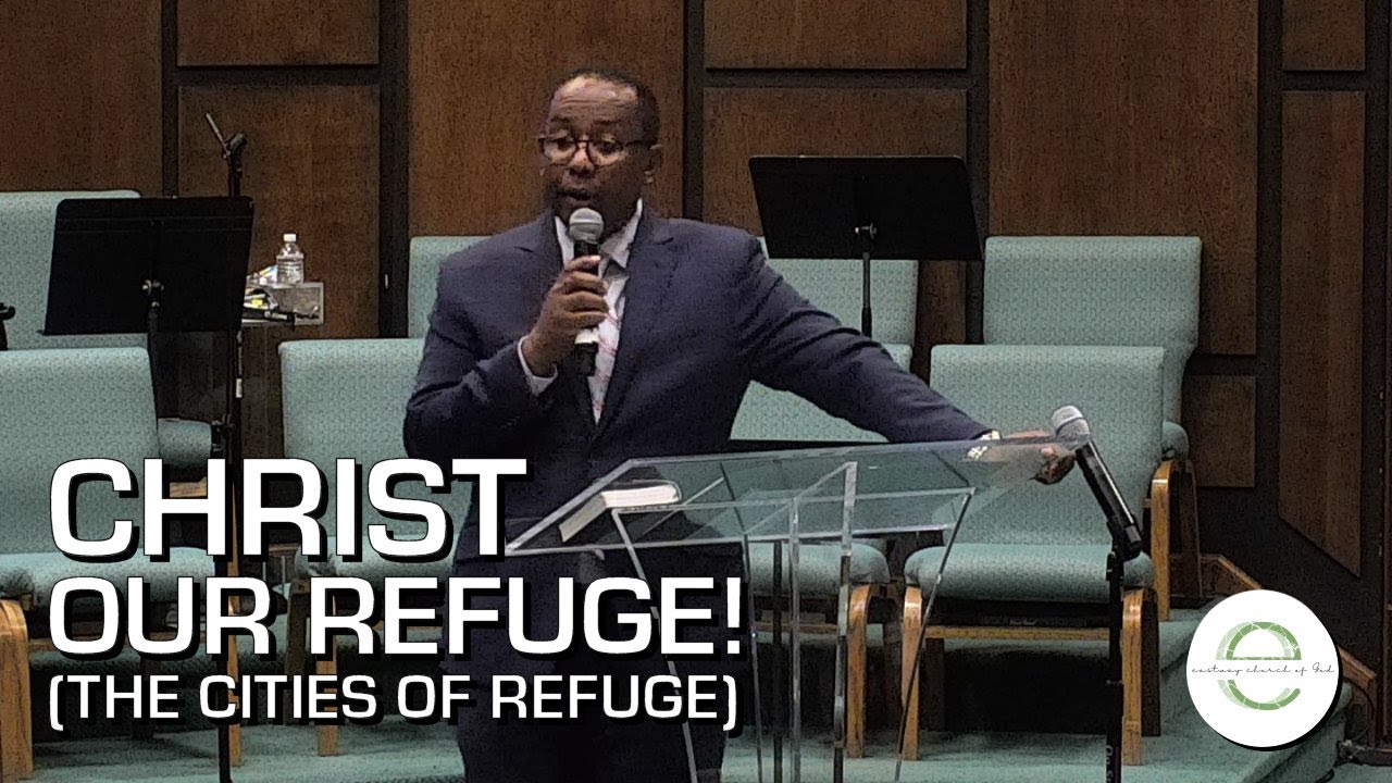 Christ Our Refuge! │ Minister Guy Osungu │ Eastway Church of God │ July ...