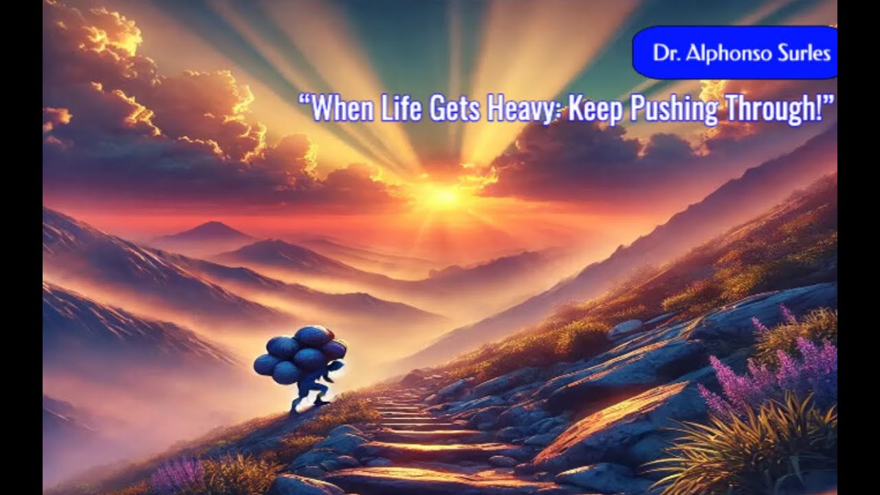 “When Life Gets Heavy: Keep Pushing Through!” - YouTube