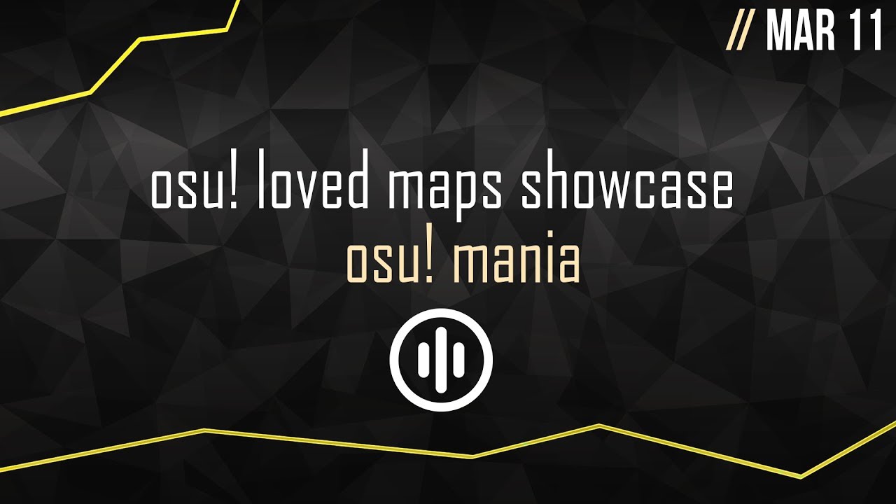 osu!: Project Loved. osu!mania Maps Showcase // Week of March 11th ...