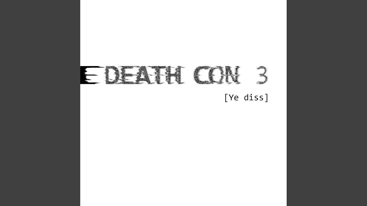 Death Con 3 [Ye Diss] - YouTube Music