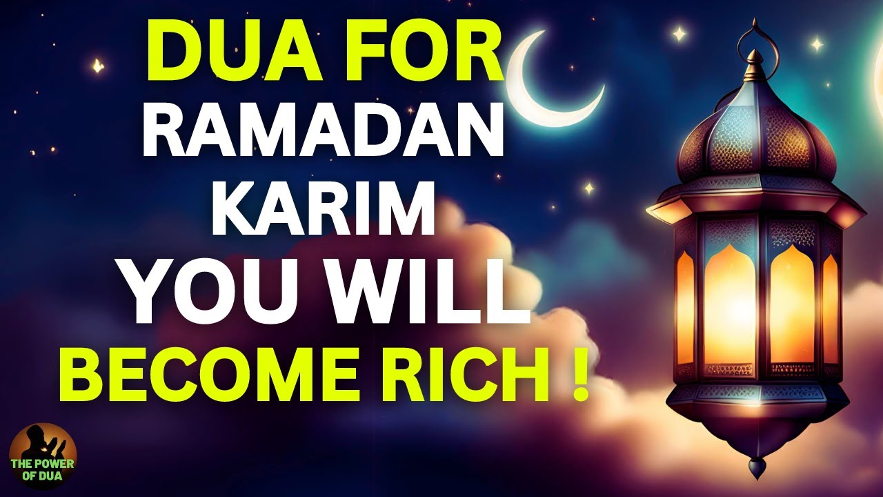 Dua For Ramadan Karim! You Will Become Rich After Listening To This Dua ...