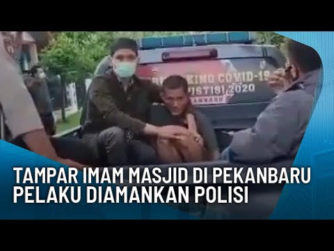 TAMPAR IMAM SHOLAT SUBUH DI PEKANBARU, PELAKU DIAMANKAN POLISI
