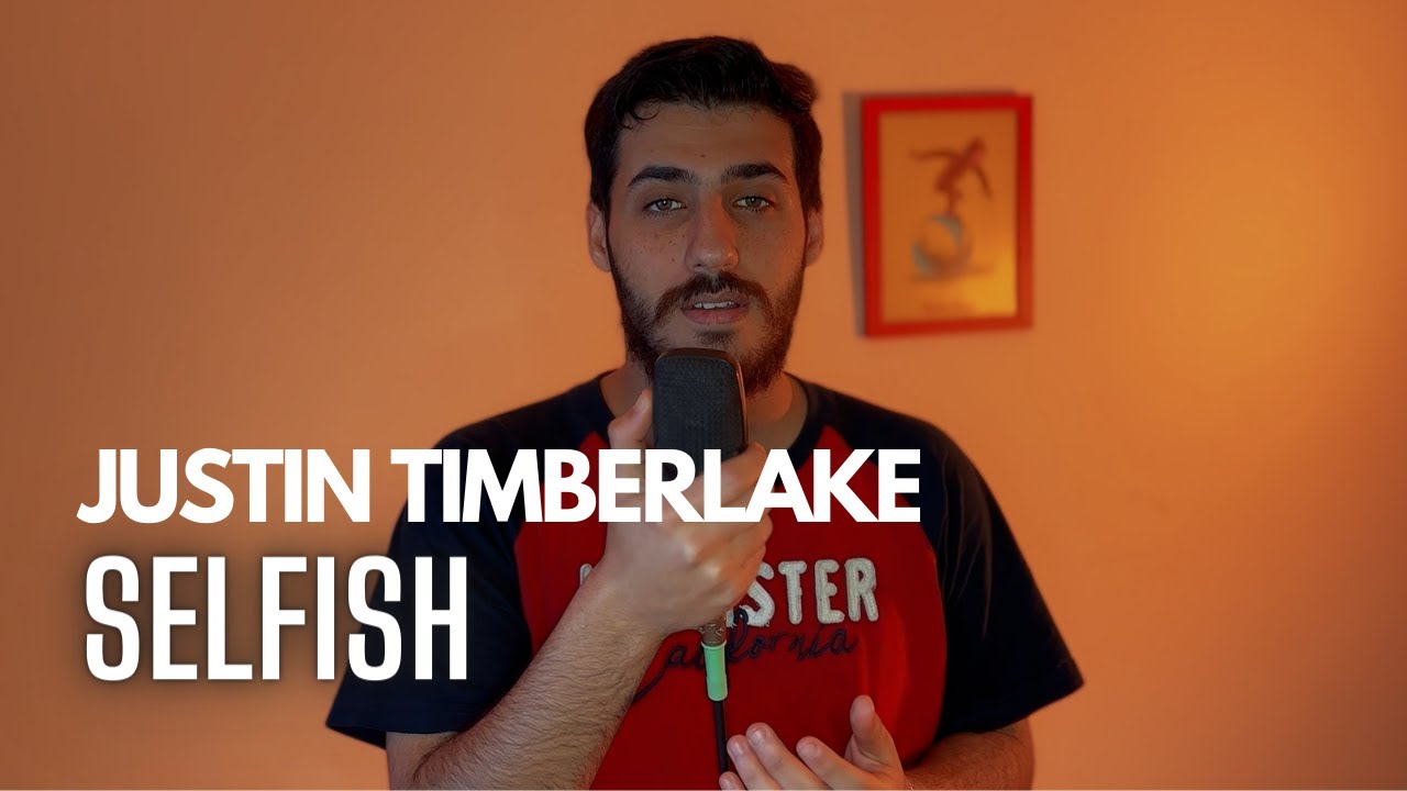 Justin Timberlake - Selfish (COVER) - YouTube