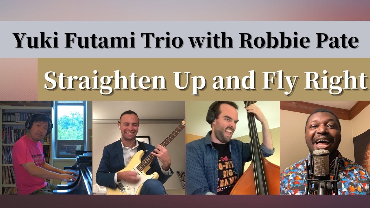 Straighten Up & Fly Right - Tribute to Nat King Cole - Yuki Futami Trio ...