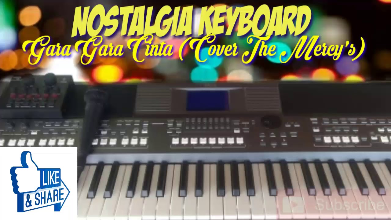 Nostalgia Keyboard - Gara Gara Cinta Cover The Mercy's (Top Electone ...