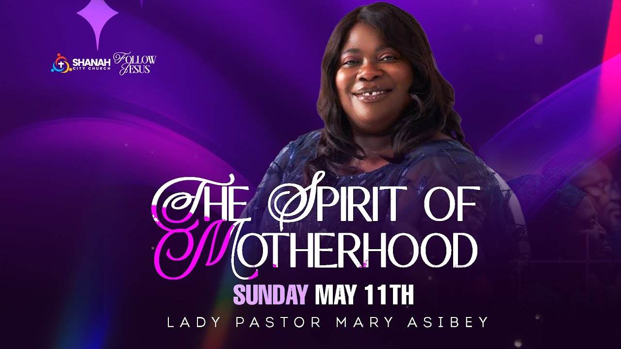 The Spirit of Motherhood | Shanah Mother's Day Service with Lady Pastor ...
