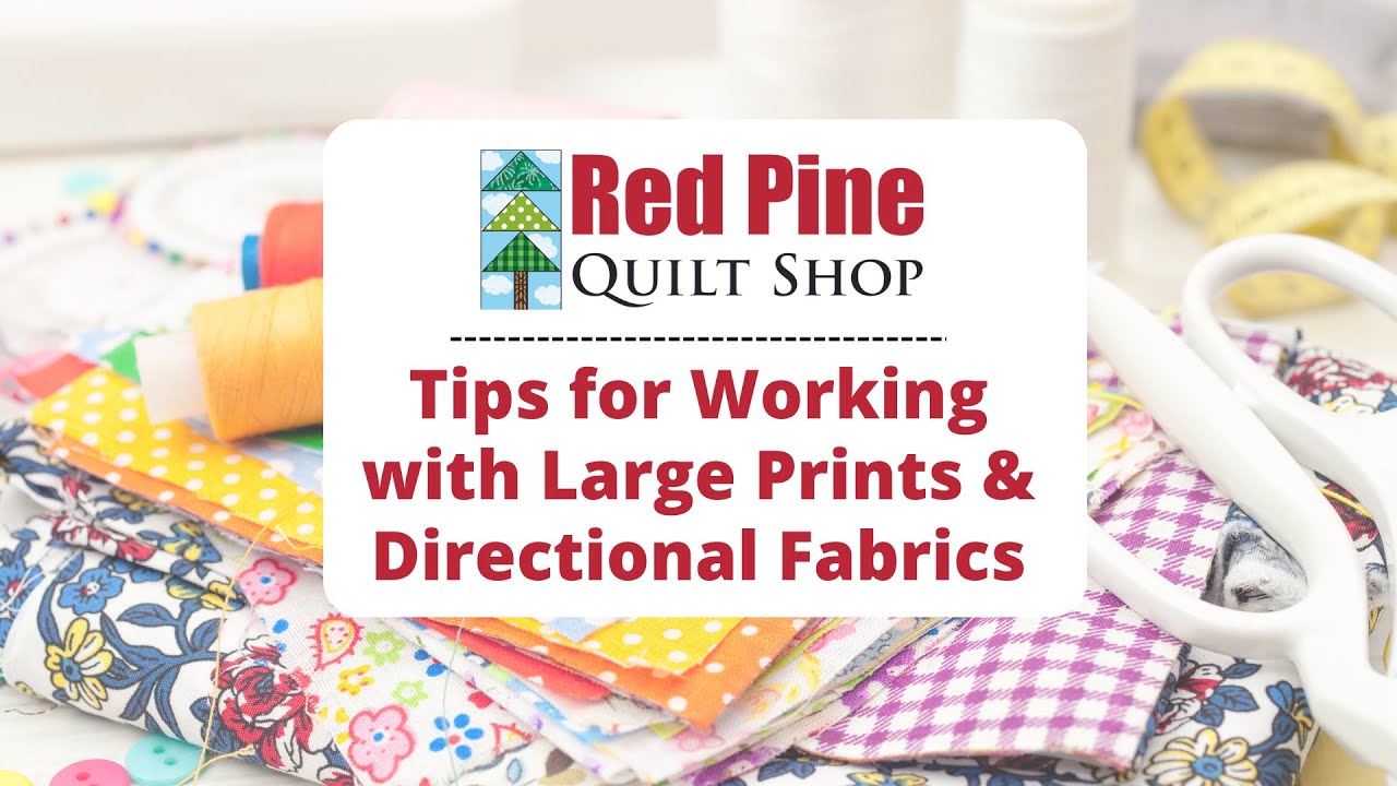 Tips for Working with Large Prints & Directional Fabrics - YouTube