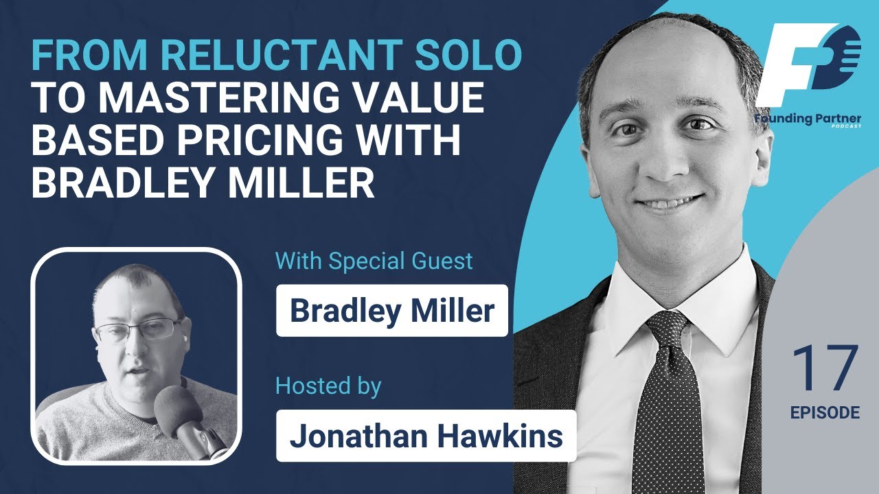 From Reluctant Solo to Mastering Value Based Pricing with Bradley Miller - YouTube