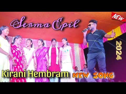 Serma Epil | Kirani Hembram | New Santali Video 2024 | Santali Program Video Song 2024 - YouTube