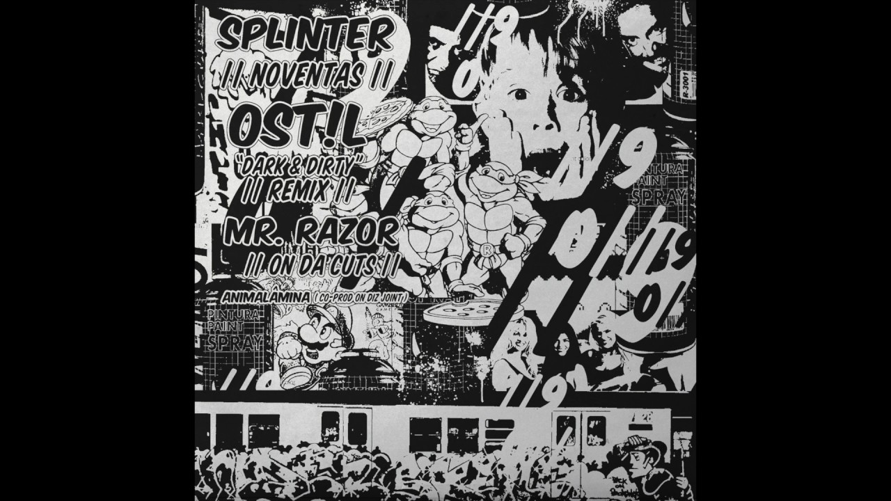 SPLINTER / NOVENTAS | OST!L REMIX | MR. RAZOR ( CUTS ) | ANIMALÂMINA ...