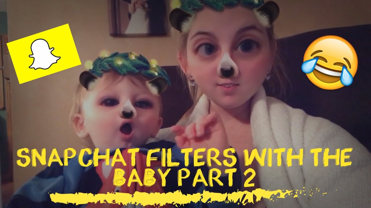 SNAPCHAT FILTERS WITH THE BABY PART 2 - YouTube