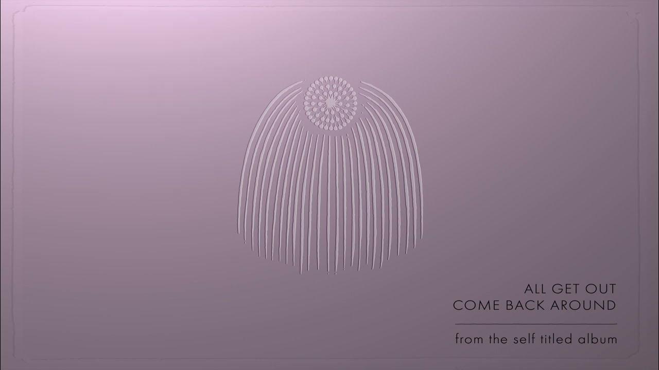 All Get Out Come Back Around YouTube all-get-out-come-back-around-youtube