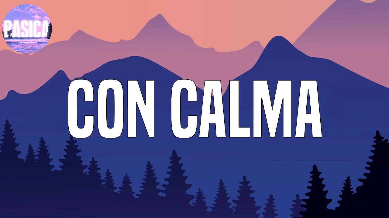 Daddy Yankee - Con Calma (Letra/lyrics) - YouTube