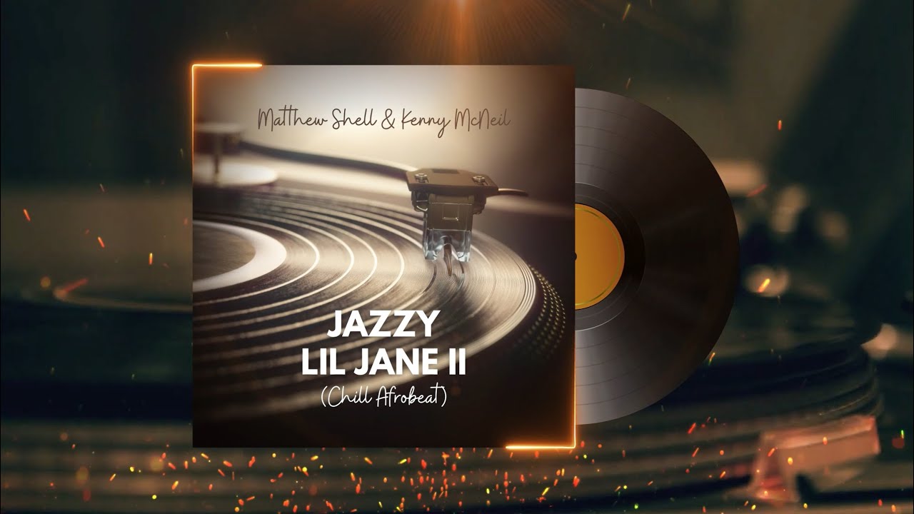 Matthew Shell & Kenny McNeil - Jazzy Lil Jane II (Chill Afrobeat) Official Audio - YouTube
