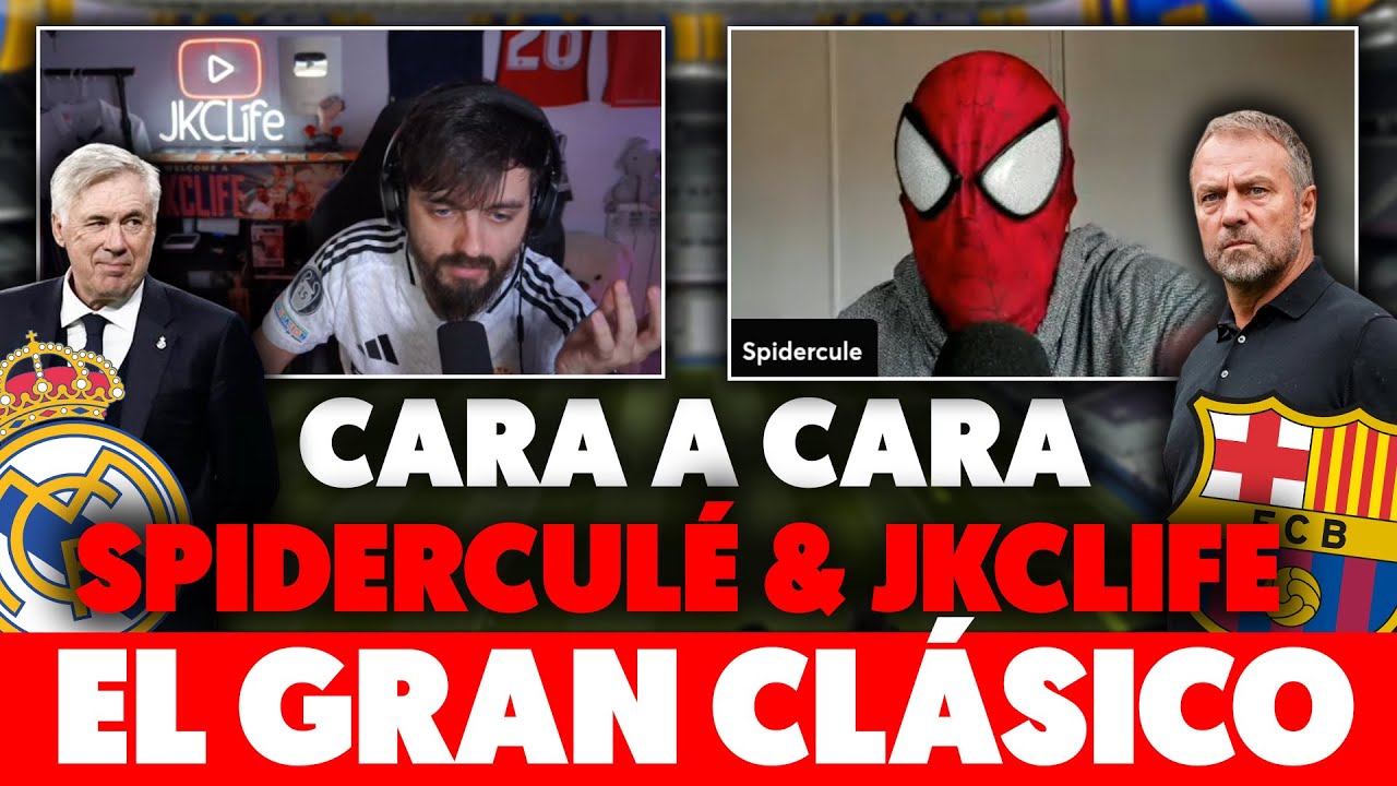 💥CARA a CARA con SPIDERCULÉ · PREVIA al CLÁSICO REAL MADRID vs BARÇA ...