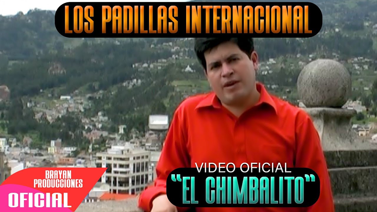 Los Padillas Internacional - El Chimbalito (Video Oficial) - YouTube
