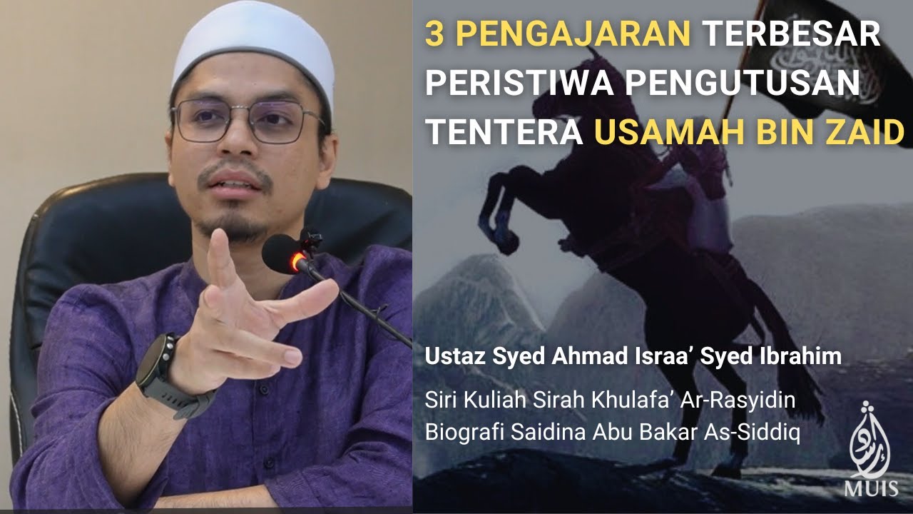 42 | 3 Pengajaran Terbesar Peristiwa Pengutusan Tentera Usamah bin Zaid ...