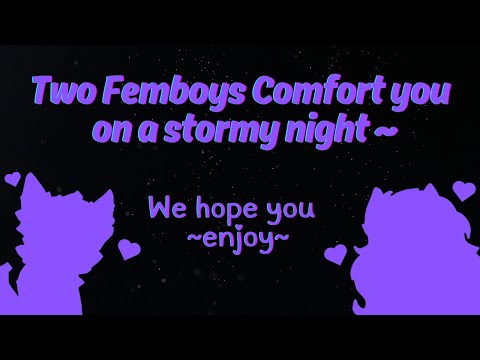 [Furry ASMR] Two Femboys Comfort You On A Stormy Night~ [M4M] [Feat. @BlurredFluffASMR ]