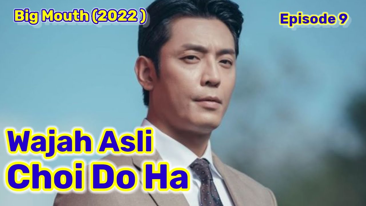 CHOI DO HA adalah BIG MOUSE?? 👏 Alur Lengkap Big Mouth Episode 9 - YouTube