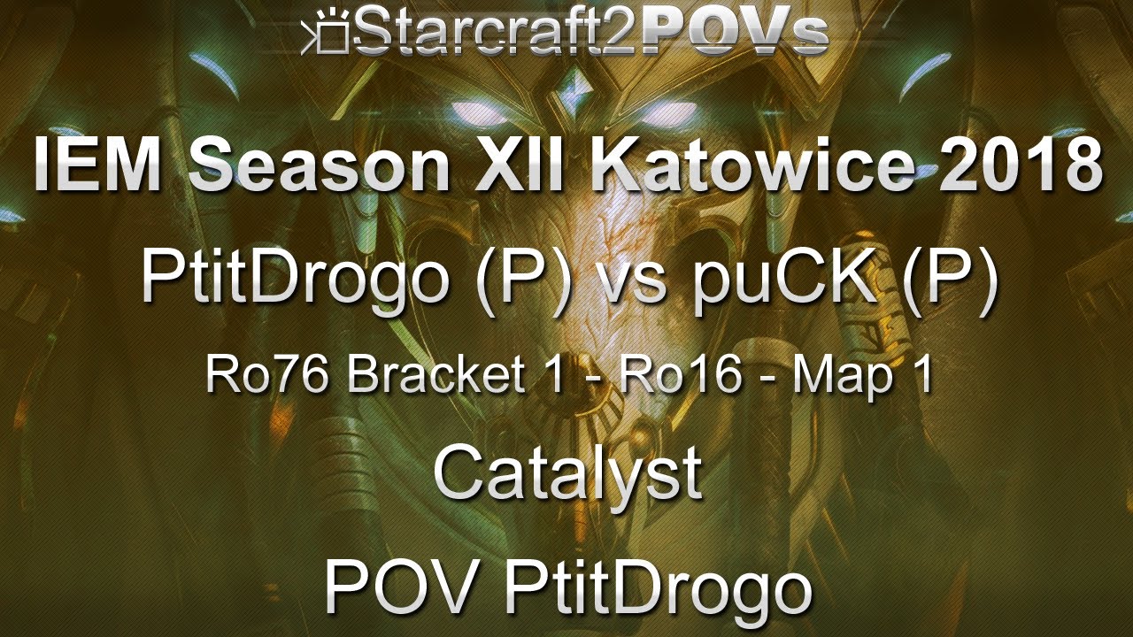 SC2 LotV - IEM XII Katowice 2018 - PtitDrogo vs puCK - Ro76 B1 Ro16 ...