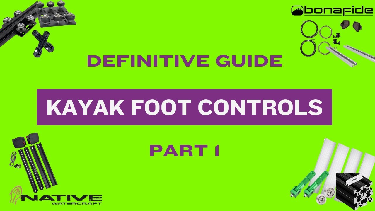 Part 1: Best Kayak Foot Controls for Ultimate Performance - YouTube