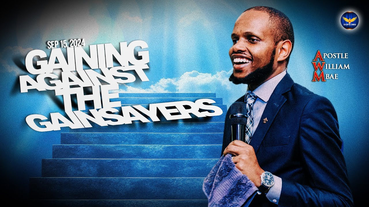 Gaining Against the Gainsayers | Apostle William Mbae - YouTube