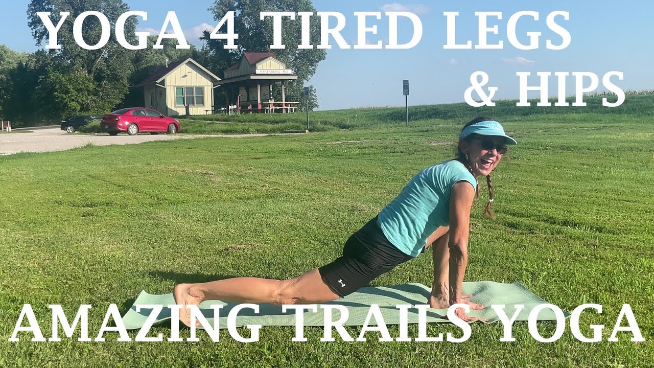 Yoga 4 Tired Legs & Hips - YouTube