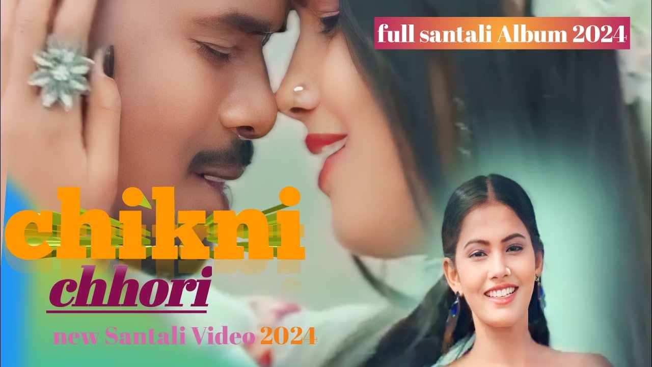 chikni Chhori/New Santali album video 2024/#santali/Aryan S Vlog - YouTube