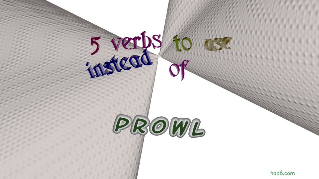prowl - 7 verbs having the meaning of prowl (sentence examples) - YouTube