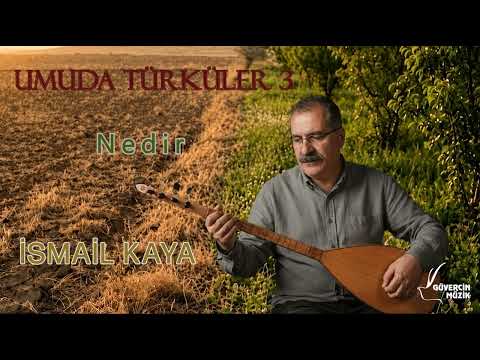 İsmail Kaya - Nedir [ Güvercin Müzik Official ©]