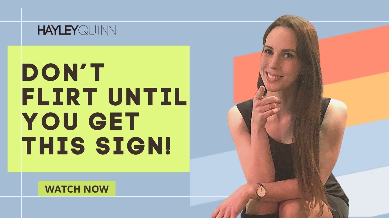 Don’t Flirt Until You Get THIS Sign! When To Flirt with Women. - YouTube