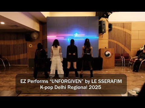 EZ Performs “UNFORGIVEN” by LE SSERAFIM | K-pop Delhi Regional Round 2025 | KCCI x LensOfDelhi ...