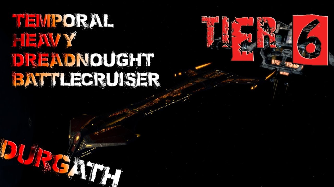 Durgath Temporal Heavy Dreadnought Battlecruiser [T6] – with all ship ...