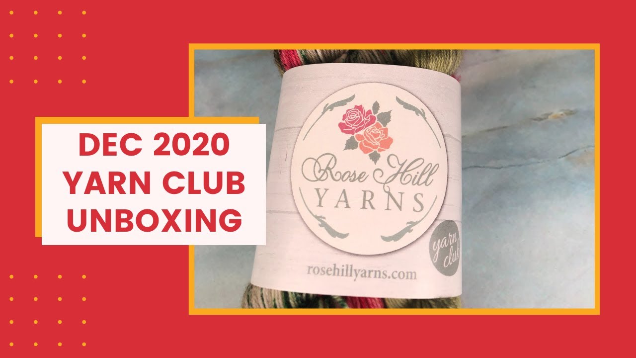 Dec 2020 Rose Hill Yarn Co Yarn Club Unboxing - YouTube