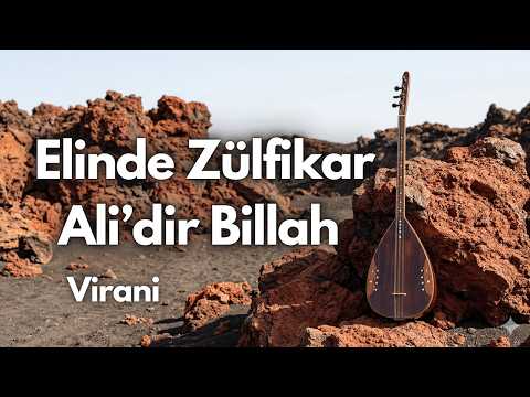 Elinde Zülfikar Ali’dir Billah | Virani | Deyiş   Düvaz ı İmam | Sazlı Yolcu