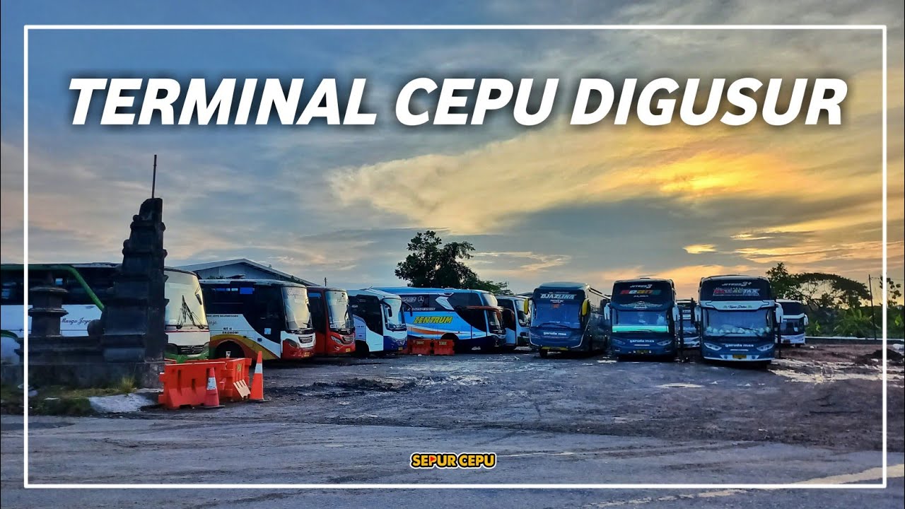 NASIB TERMINAL CEPU SETELAH PINDAH ‼️ BEGINILAH KONDISINYA... - YouTube