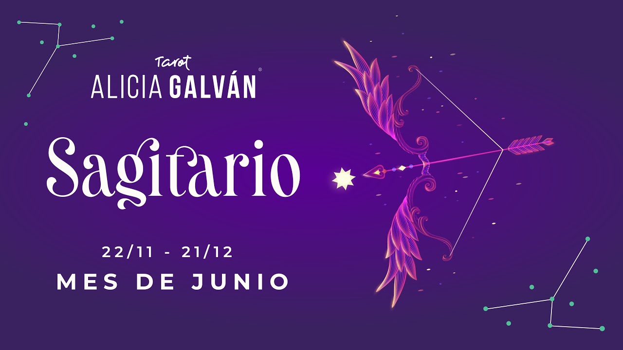 Horóscopo Mensual Sagitario Junio 2024 ♐ ️ Alicia Galván Youtube