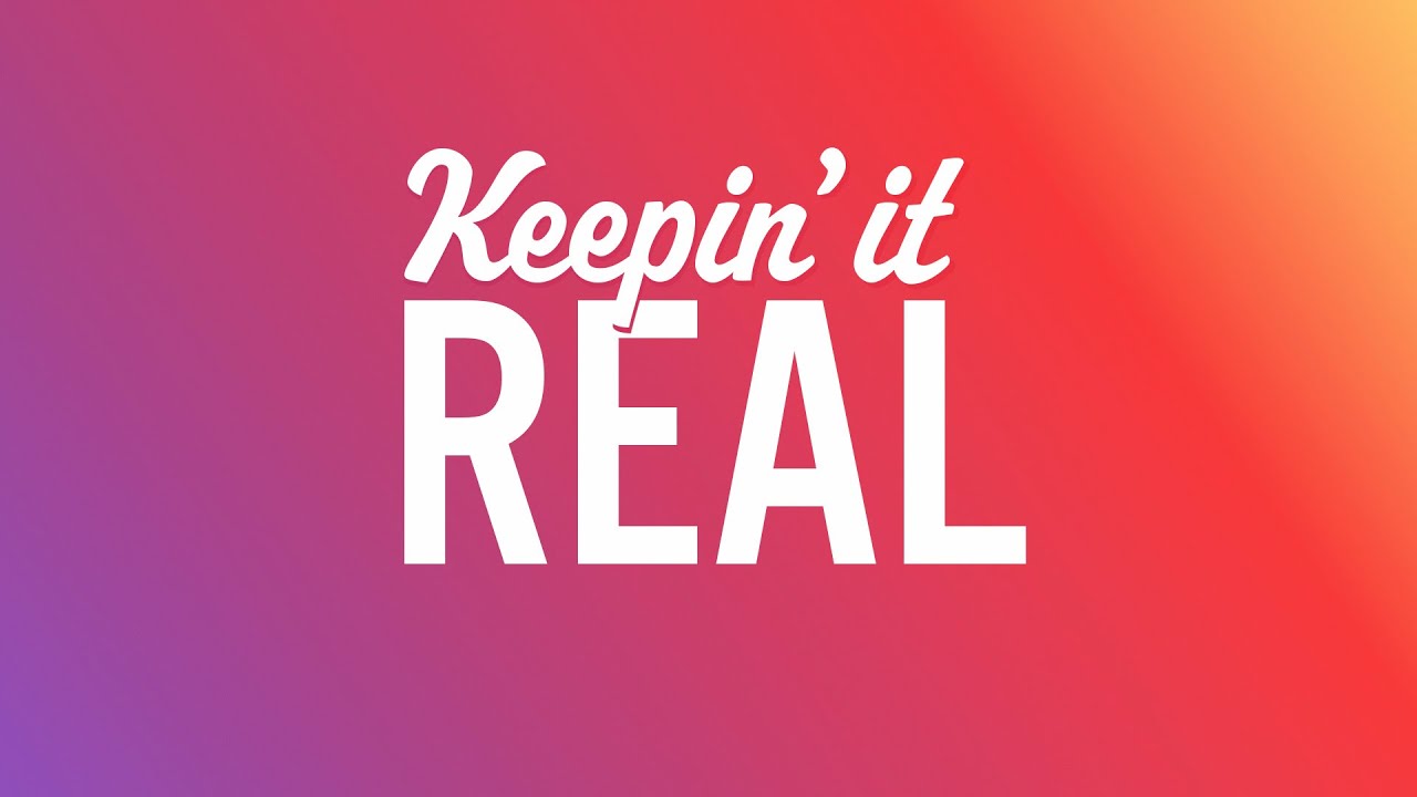 Just Keeping It Real - YouTube