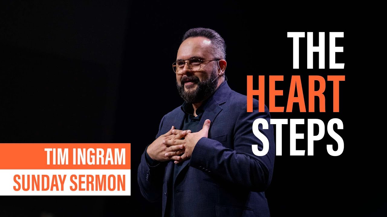 The Heart Steps | Sunday Sermon - Tim Ingram - YouTube