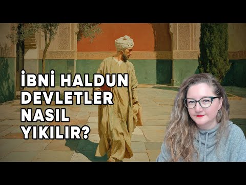 İbni Haldun’a Göre Devlet Nasıl Doğar, Büyür ve Yıkılır?