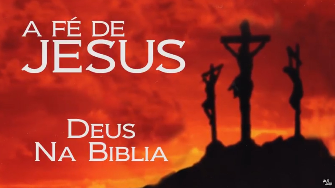 A Fe De Jesus - 1. Deus Na Biblia - YouTube