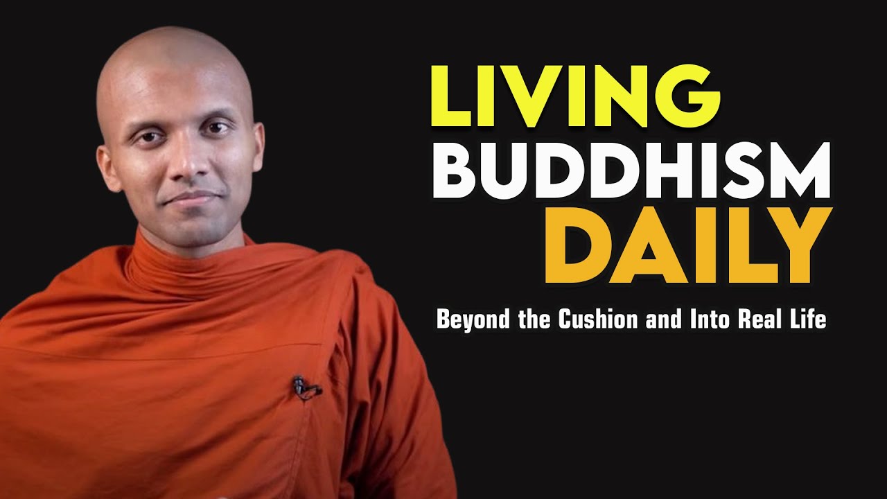 Living Buddhism Daily: Beyond the Cushion and Into Real Life - YouTube