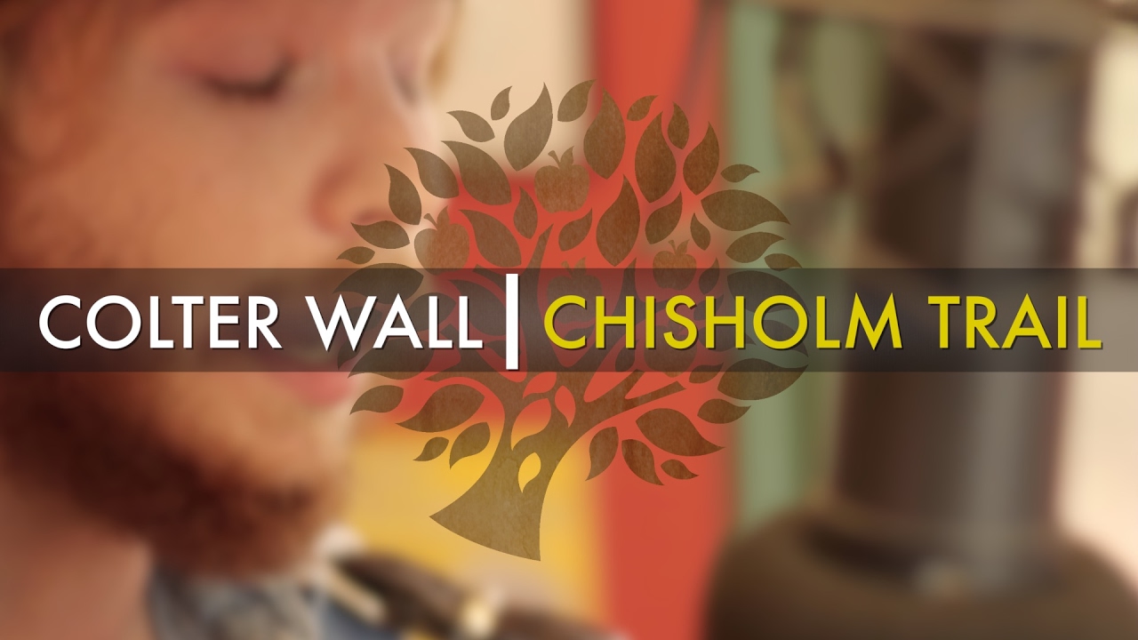 Colter Wall - 'Chisholm Trail' (Woody Guthrie cover) | UNDER THE APPLE ...